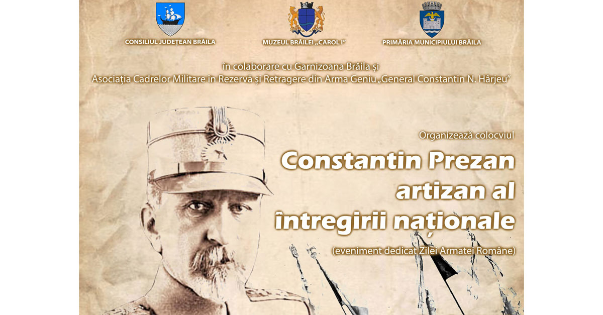 „Constantin Prezan, artizan al întregirii naționale” – colocviu la ...